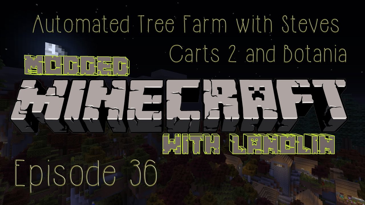Modded Minecraft 1.7.10: S01E36 - Automated Tree Farm with Steves Carts ...