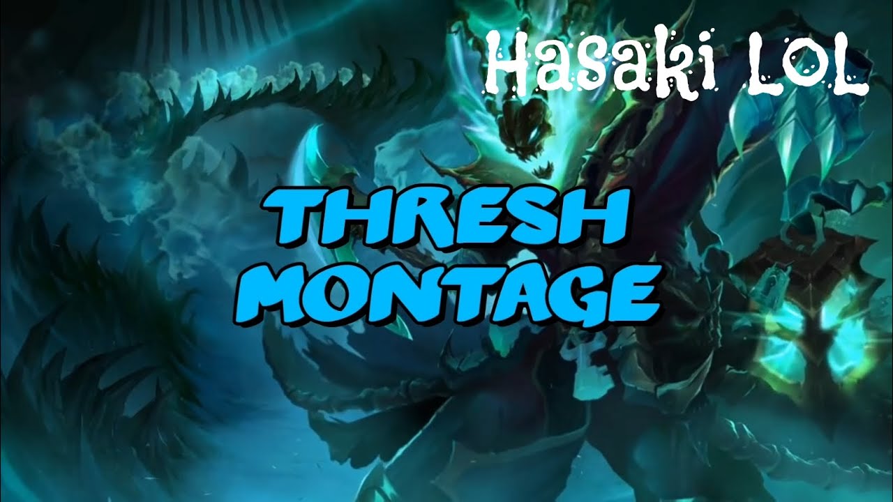 THE ULTIMATE THRESH MONTAGE - League of Legends - YouTube