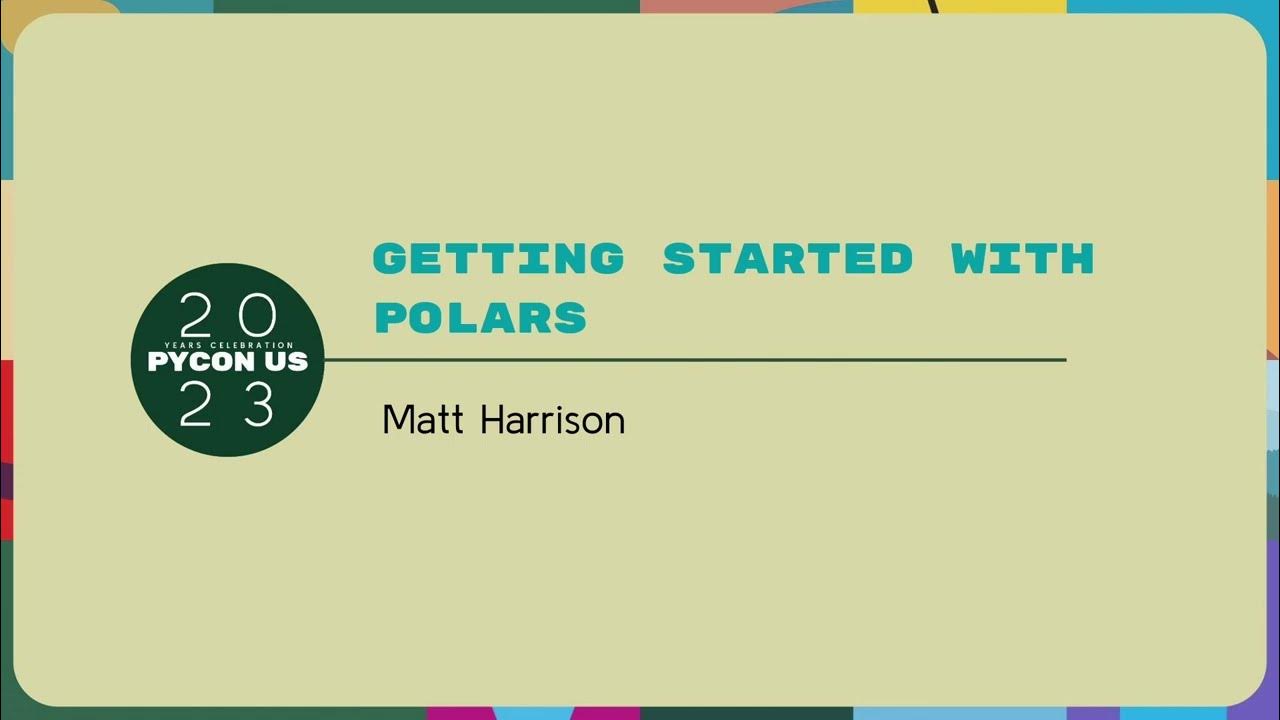Tutorials - Matt Harrison: Getting Started with Polars - YouTube