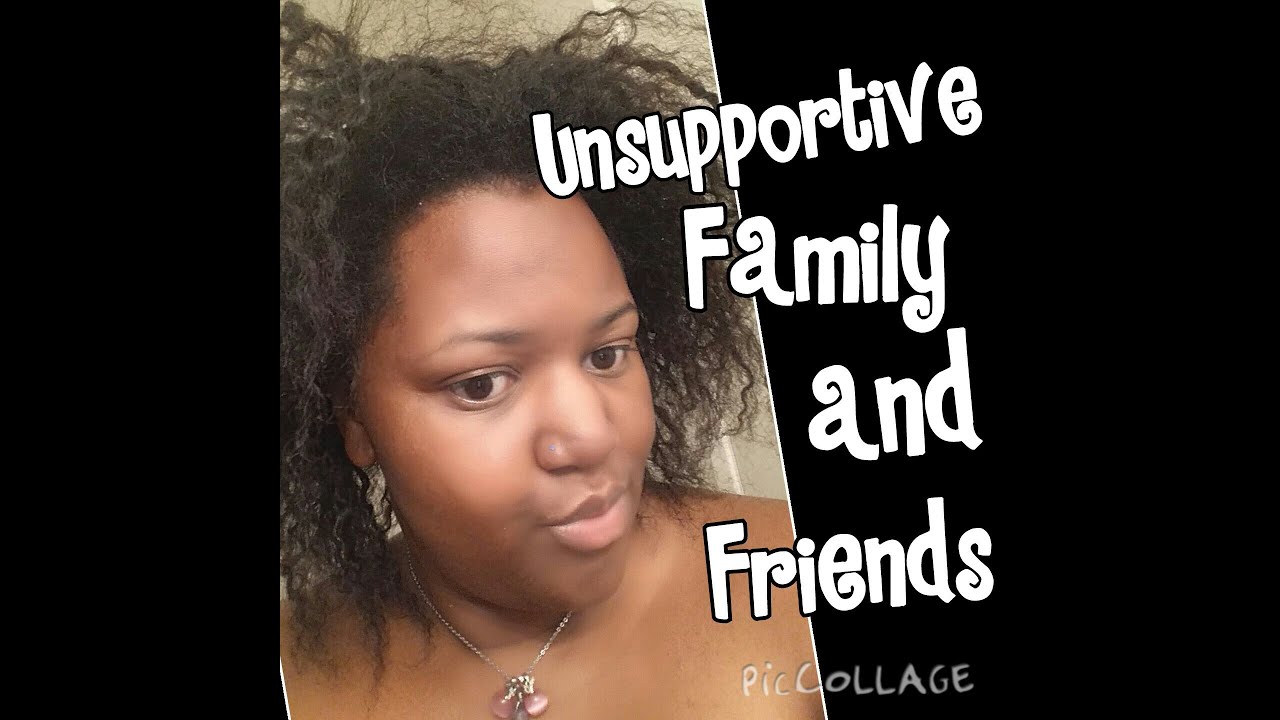 T.O.T.D #1 Unsupportive Family and Friends - YouTube