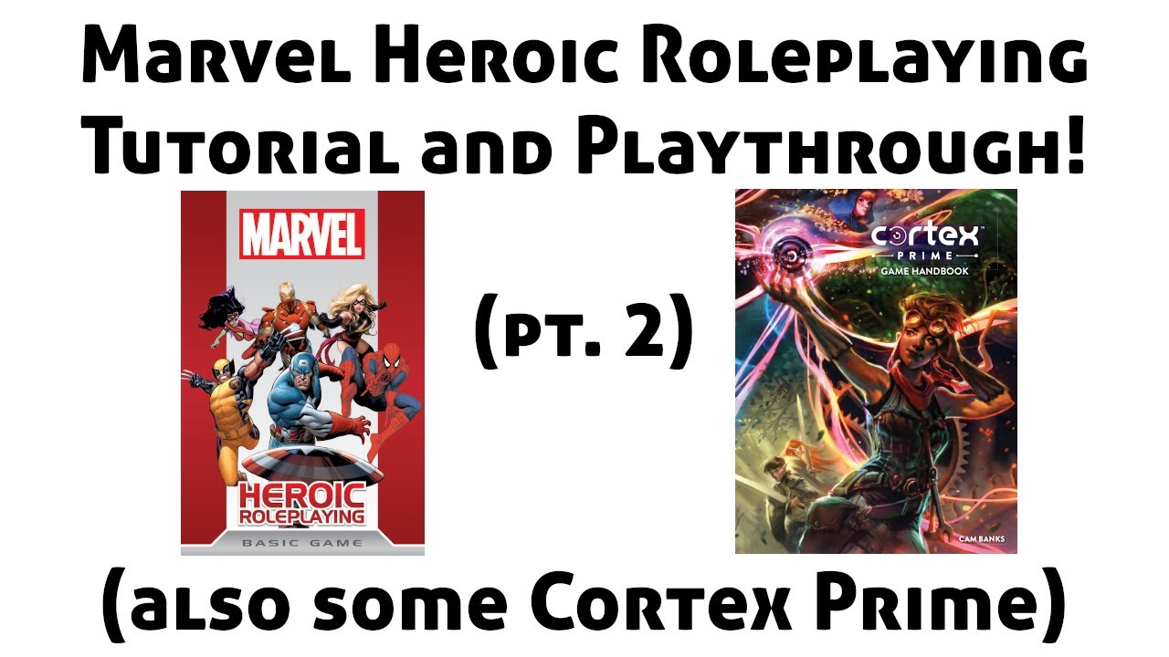 Marvel Heroic Roleplaying / Cortex Prime Tutorial and Playthrough! (pt ...