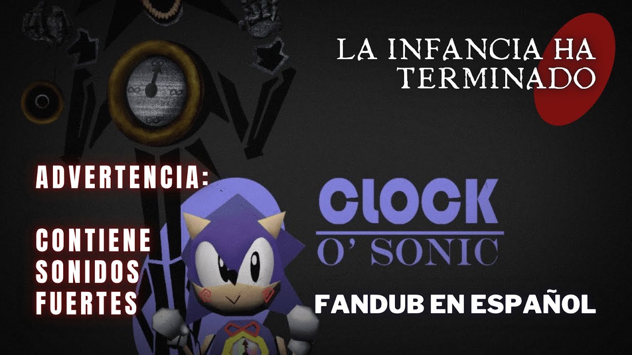La infancia ha terminado (Clock O' Sonic) - fandub al español latino # ...