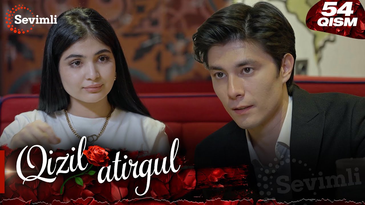 Qizil atirgul 54-qism (milliy serial) | Қизил атиргул 54-қисм (миллий ...