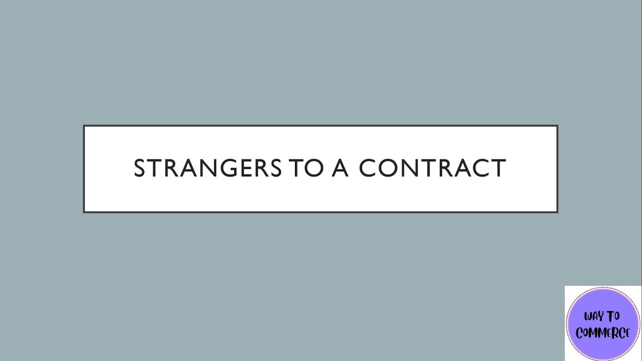 Stranger to Contract| Exceptions to Stranger to contract with eg ...