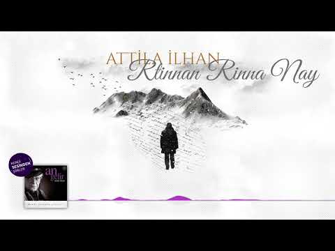 Attila İlhan - Rtinnan Rinna Nay
