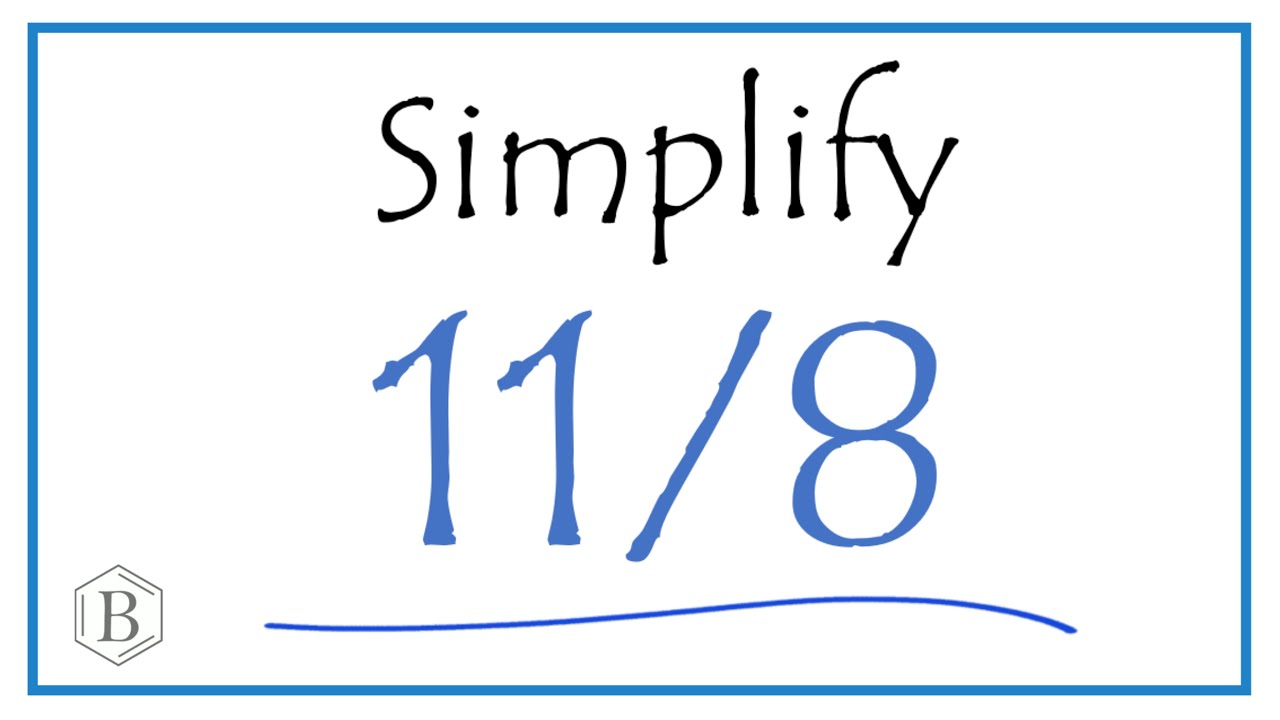 How to Simplify the Fraction 11/8 (and as a Mixed Fraction) - YouTube