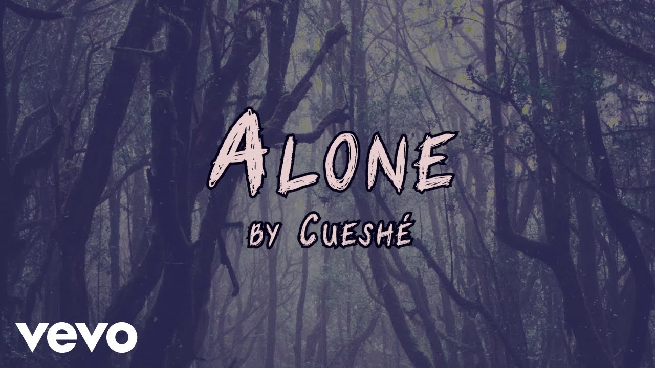 Cueshé - Alone [Lyric Video] - YouTube Music