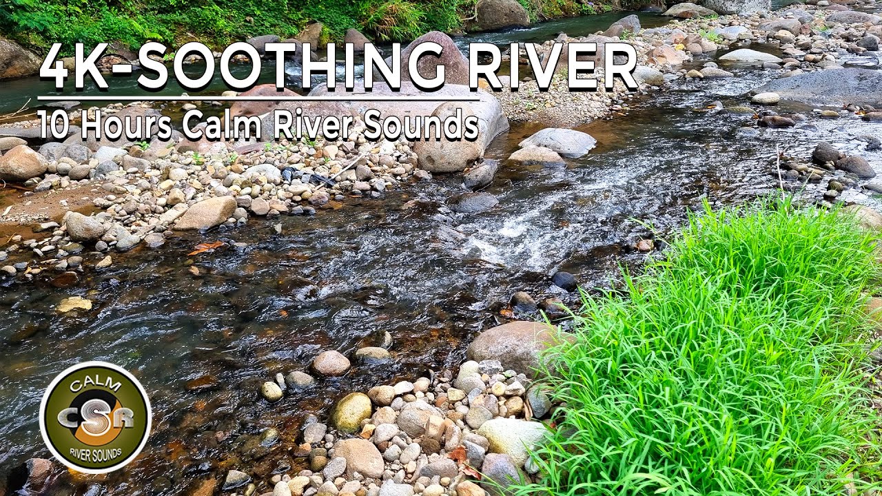 Unwind and Get Calmed, 10 Hours 4K Scenic Flowing River Stream, Stress ...