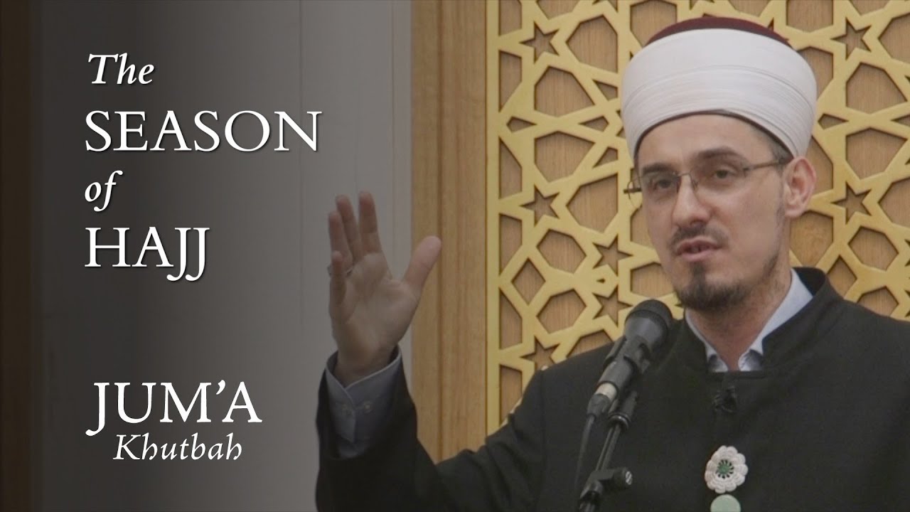 The Season of Hajj – Sejad Mekić: Friday Sermon - YouTube