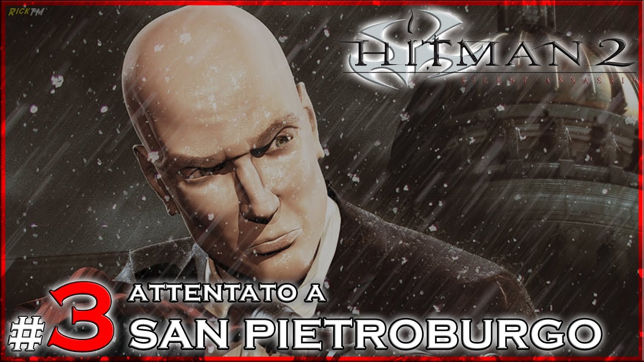 Hitman 2: Silent Assassin | #3 Attentato a San Pietroburgo ...