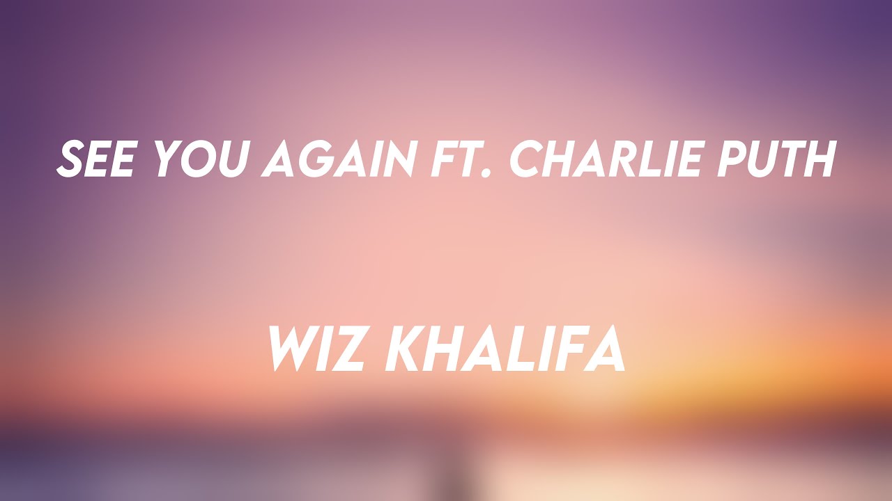See You Again - Wiz Khalifa ft. Charlie Puth (Lyric Song) 🍾 - YouTube