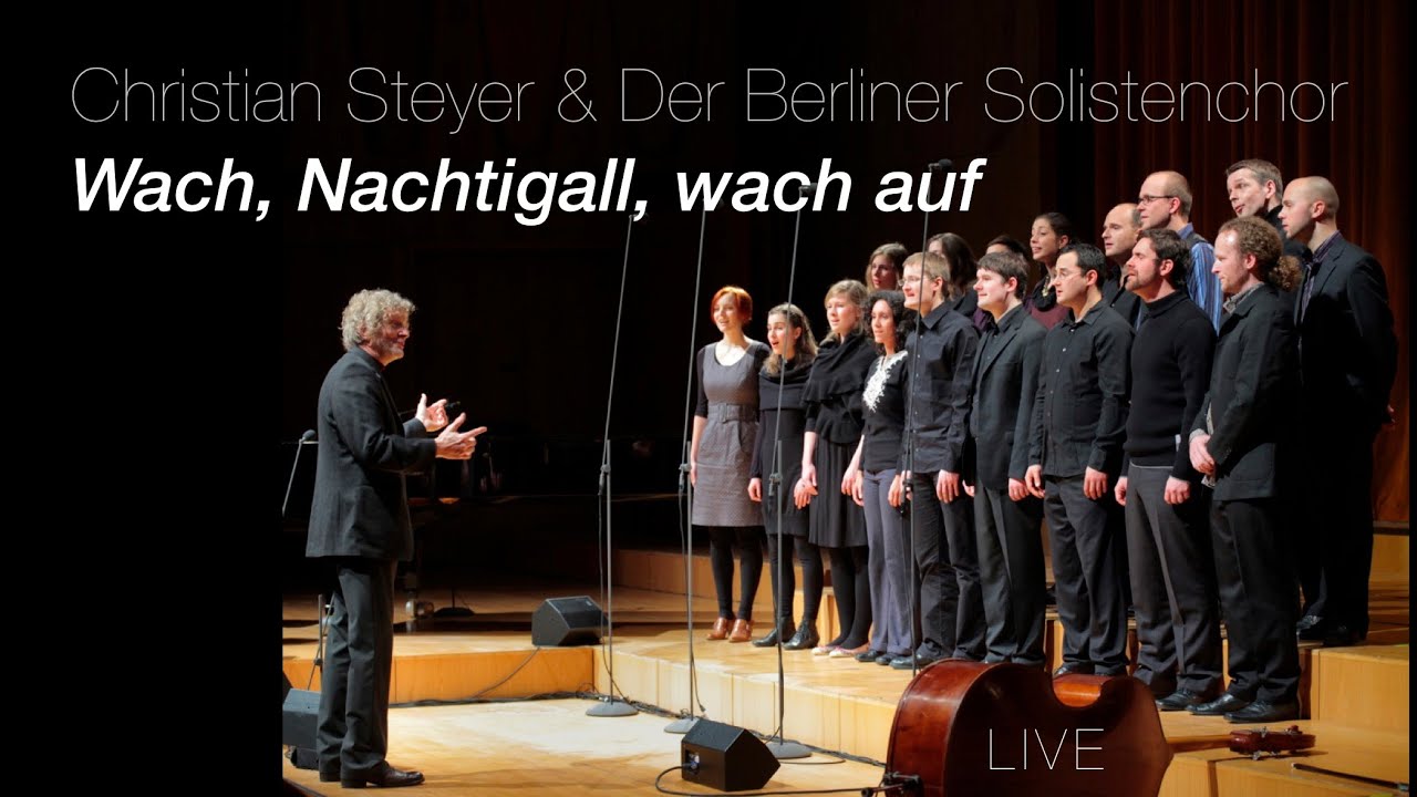 WACH NACHTIGALL WACH AUF LiveCD Christian Steyer Berliner Solistenchor ...