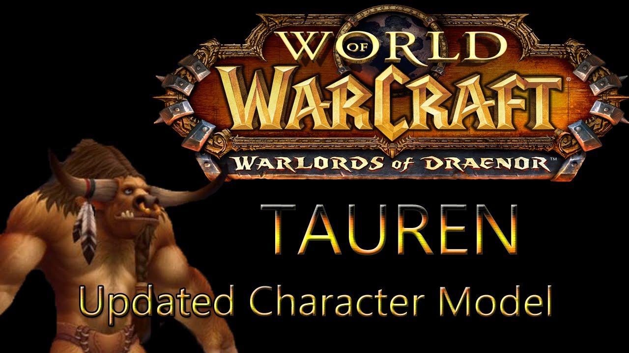 Tauren Character Model Update - April [Wow] - YouTube