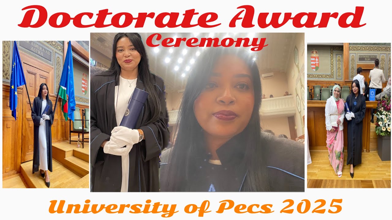 Attending My Doctorate Award Ceremony|| University of Pecs|| Hungary ...