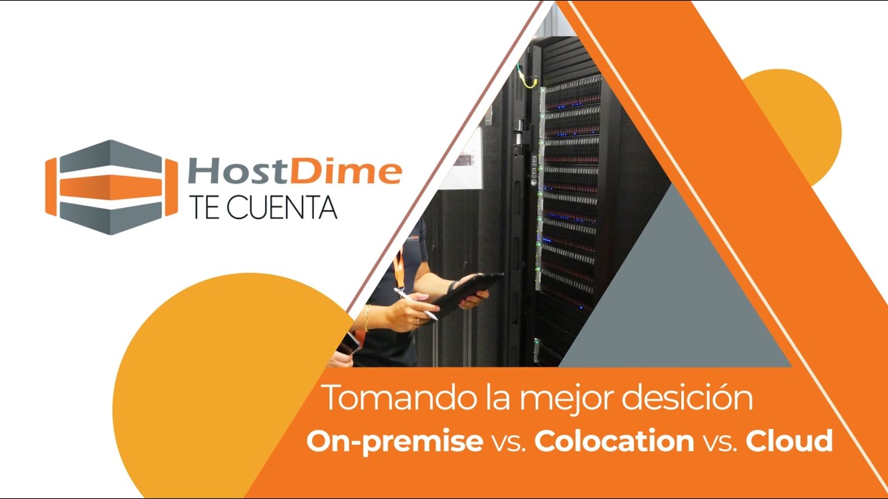 Tomando la mejor decisión: On-premise vs Colocation vs Cloud | HostDime te cuenta - YouTube