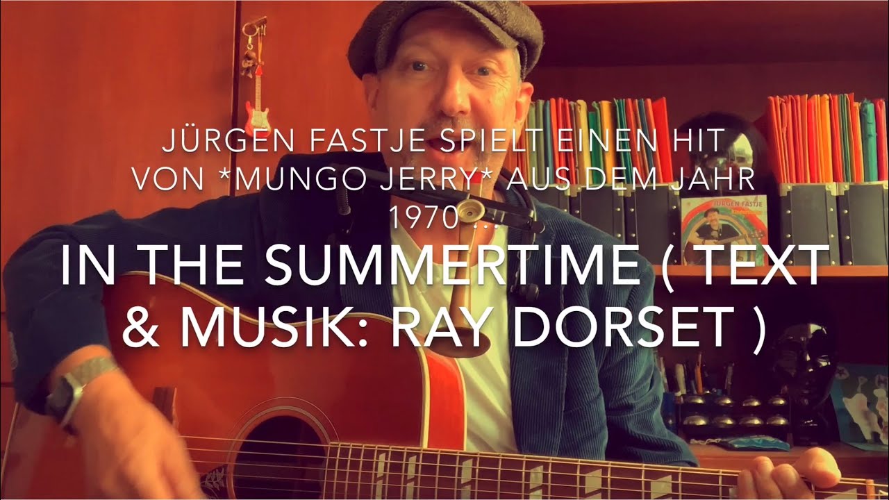 In the Summertime ( Text & Musik: Ray Dorset ) , heute mal gespielt und ...