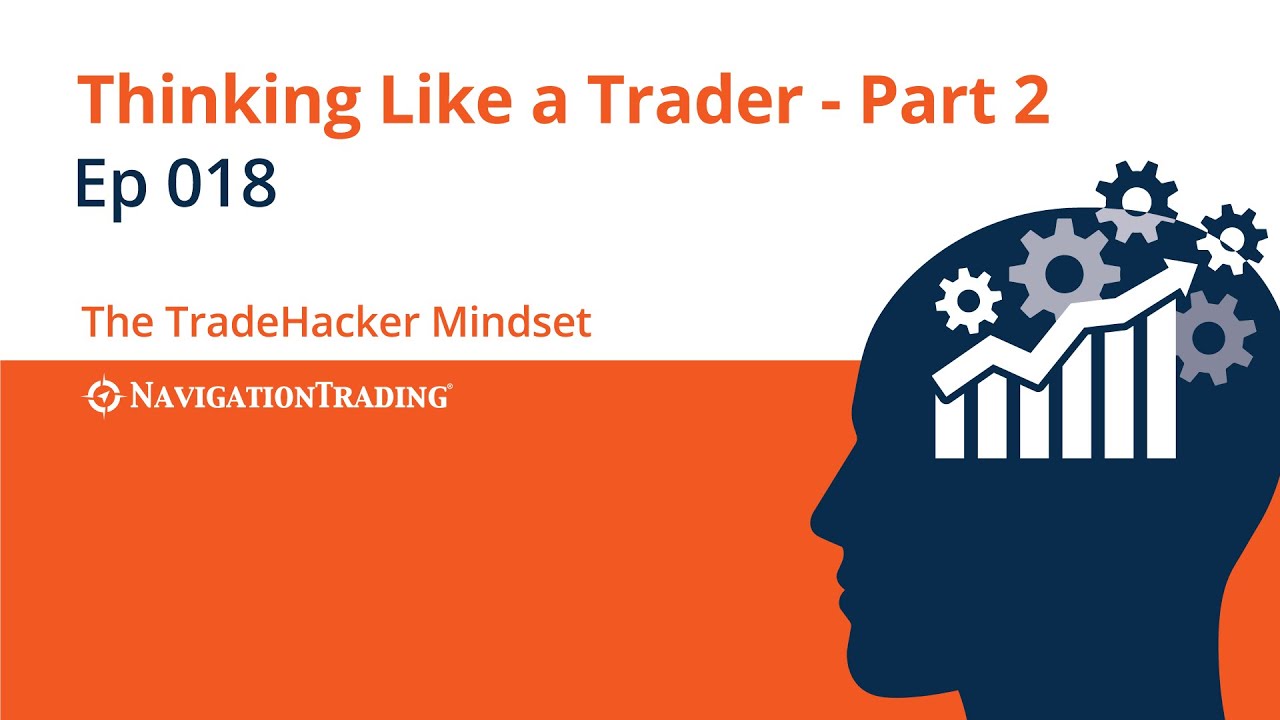 Thinking Like a Trader - Part 2 (Episode 018) - YouTube