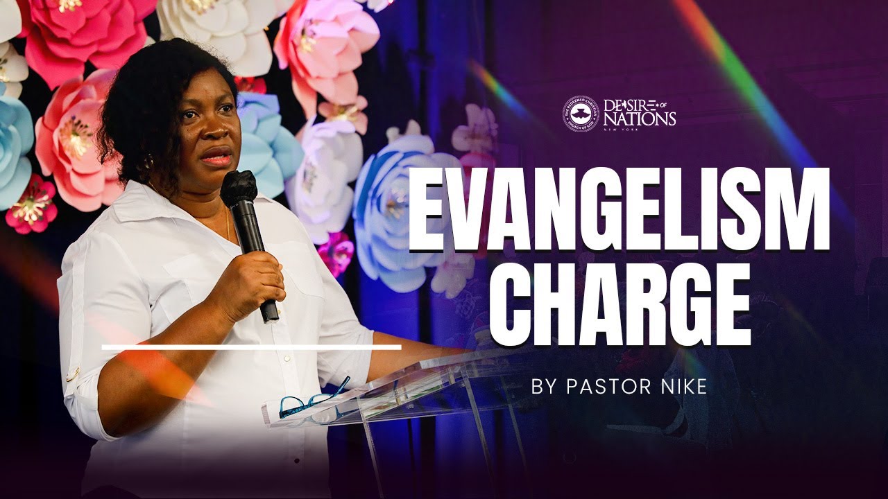 EVANGELISM CHARGE - BY PST NIKE - YouTube