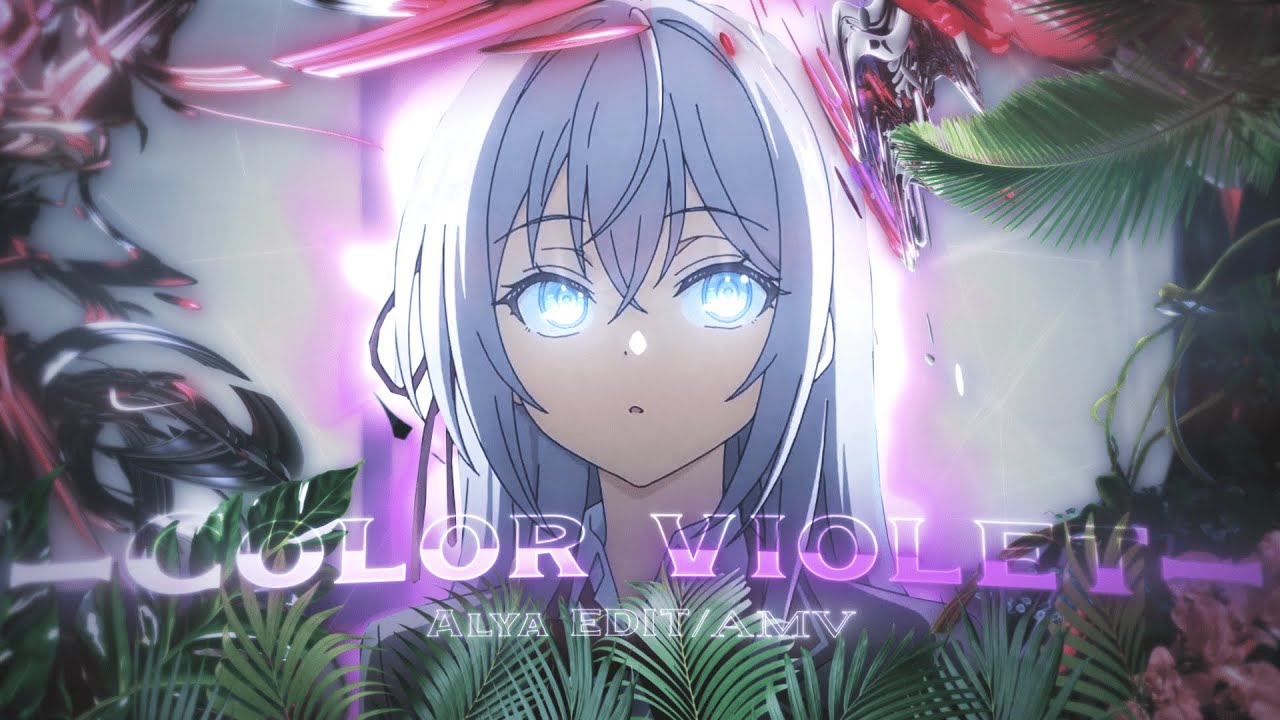 The Colour Violet - ''Alya ''「AMV/EDIT」4K! - YouTube