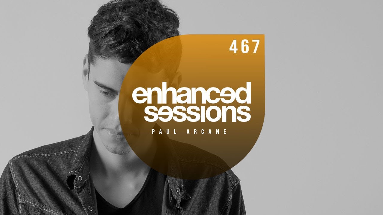 Enhanced Sessions 467 with Paul Arcane - YouTube