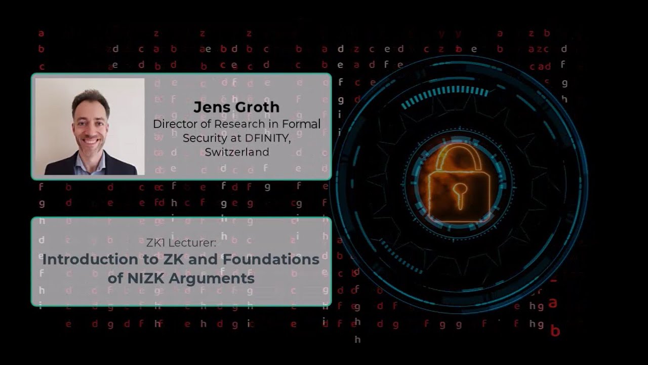 Jens Groth: Introduction to ZK and Foundations of NIZK Arguments - YouTube