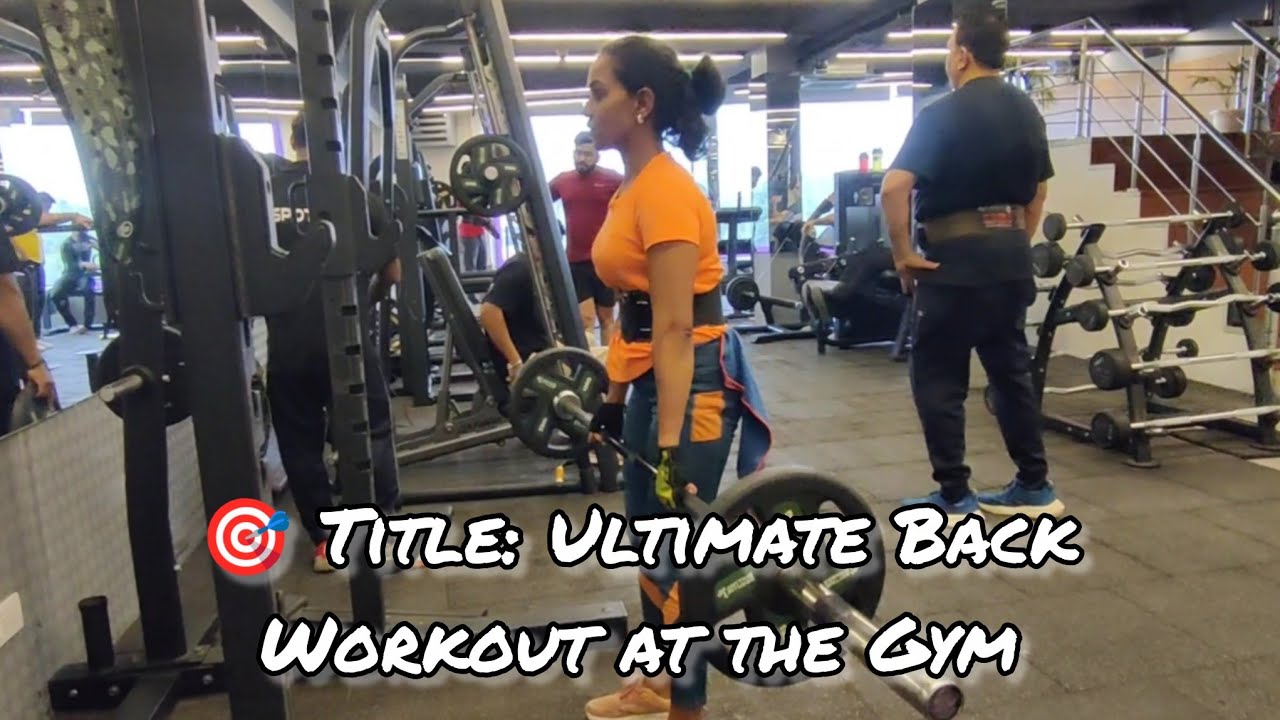 Ultimate Back Workout at the Gym | Build a Bigger & Stronger Back Fast ...