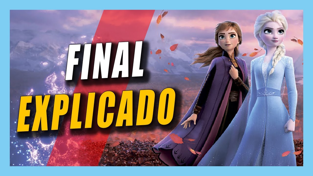 Frozen 2 - FINAL EXPLICADO - YouTube