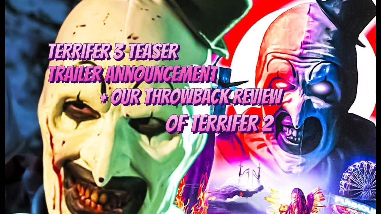 Terrifer 3 Teaser Trailer Announcement + Our Throwback Review Of ...