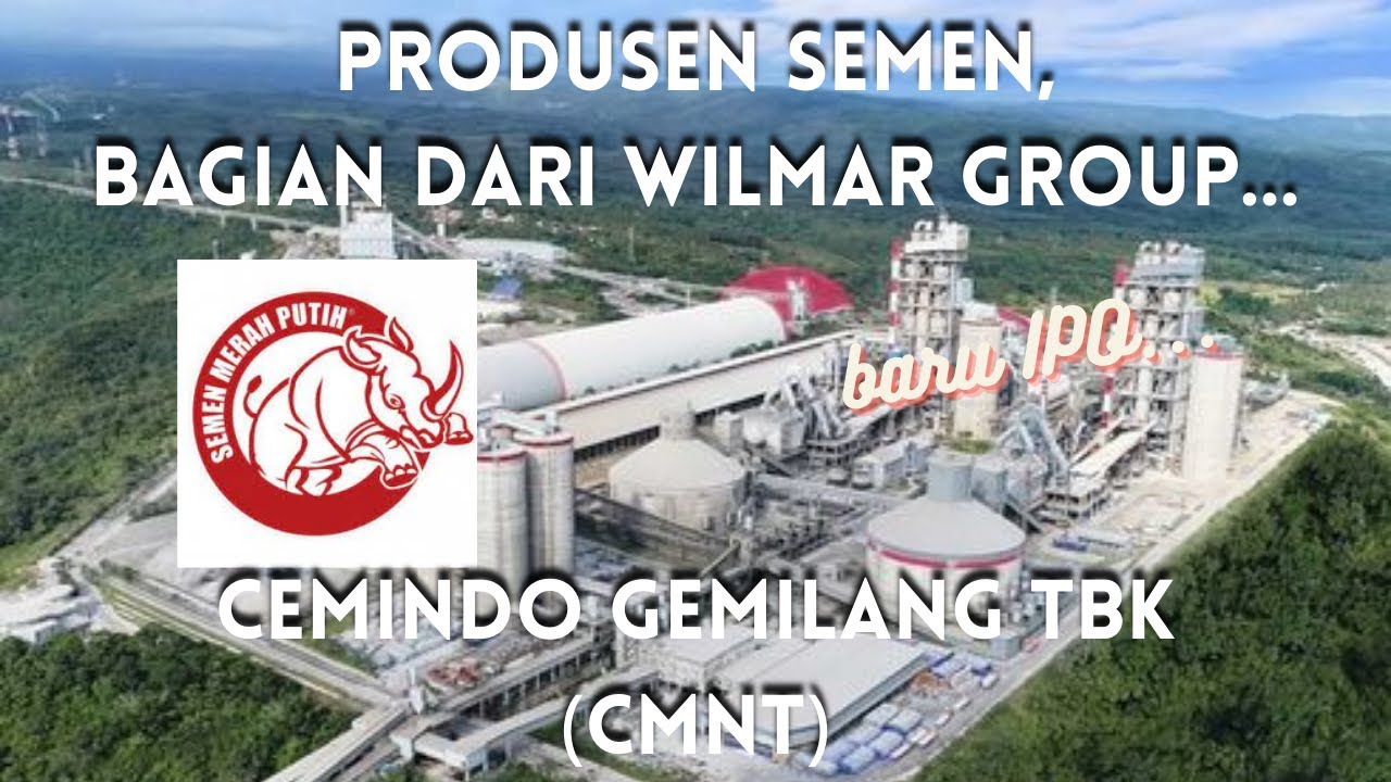 Cemindo Gemilang Tbk saham CMNT saingan SMGR INTP... - YouTube