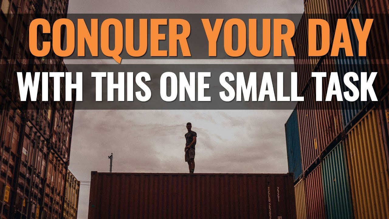 Conquer Your Day with This One Small Task Every Morning (Morning ...