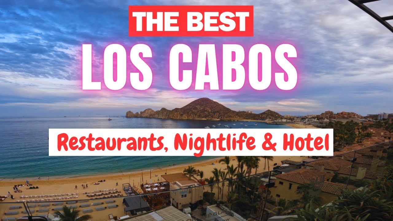 The Top Restaurants, Bars & Nightlife 🇲🇽 Los Cabos Mexico Travel Guide ...