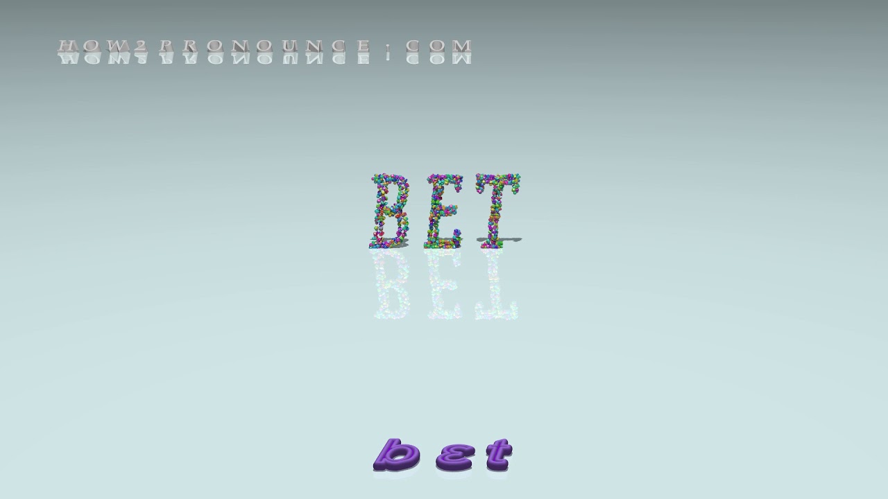 bet - pronunciation + Examples in sentences and phrases - YouTube