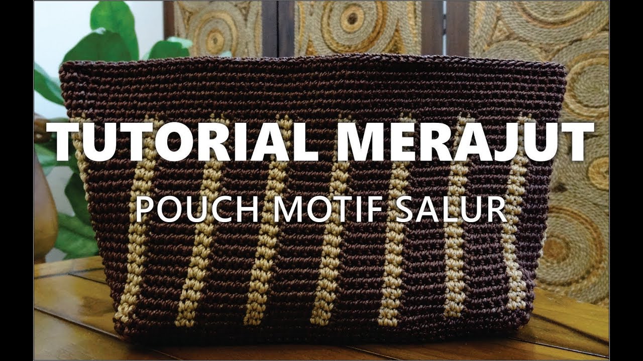 Tutorial Merajut Pouch Motif SALUR - YouTube