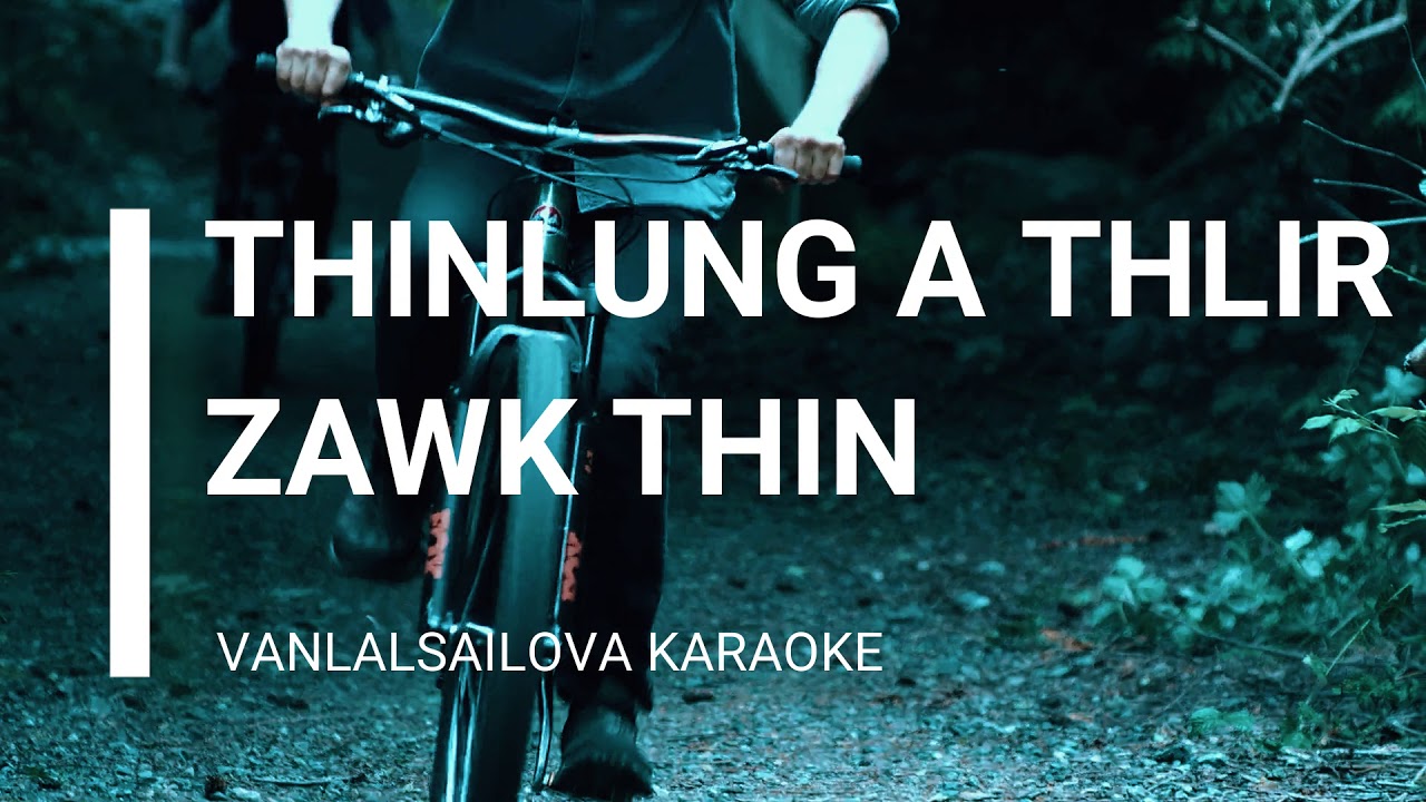 Thinlung a thlir zawk thin - Sailova (Karaoke) - YouTube