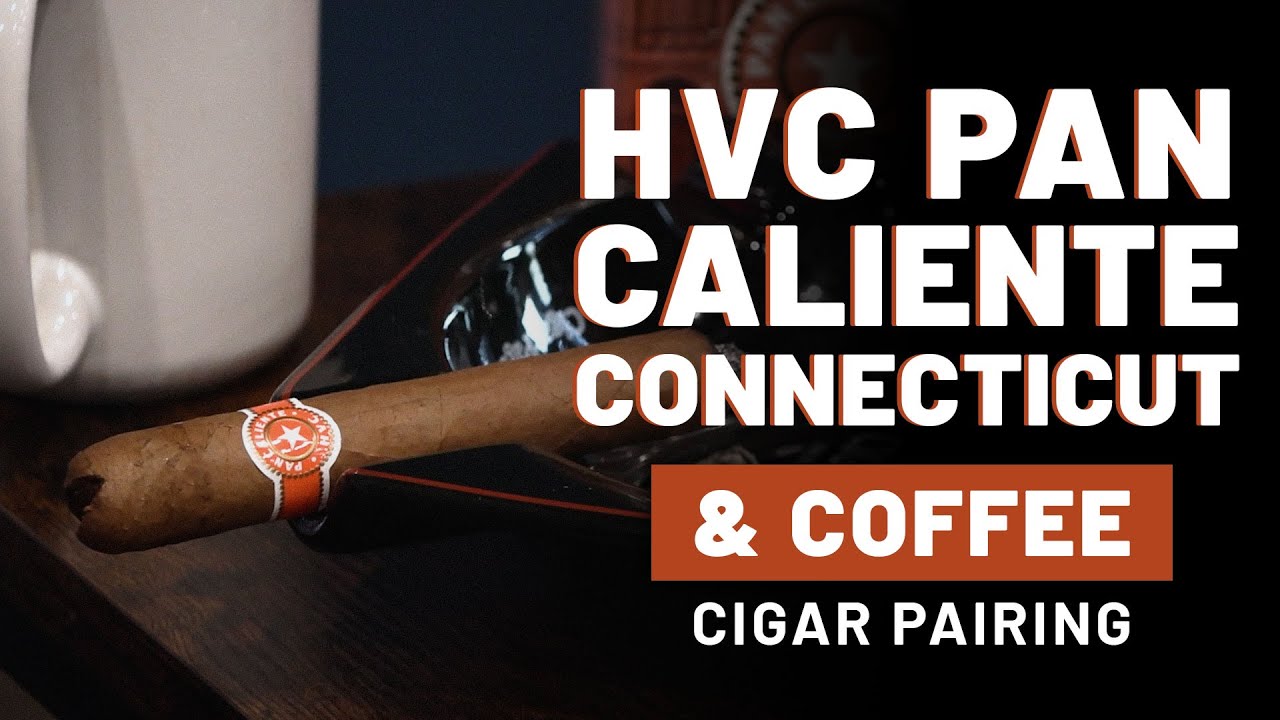 HVC Pan Caliente Connecticut & Coffee | Cigar Pairing - YouTube