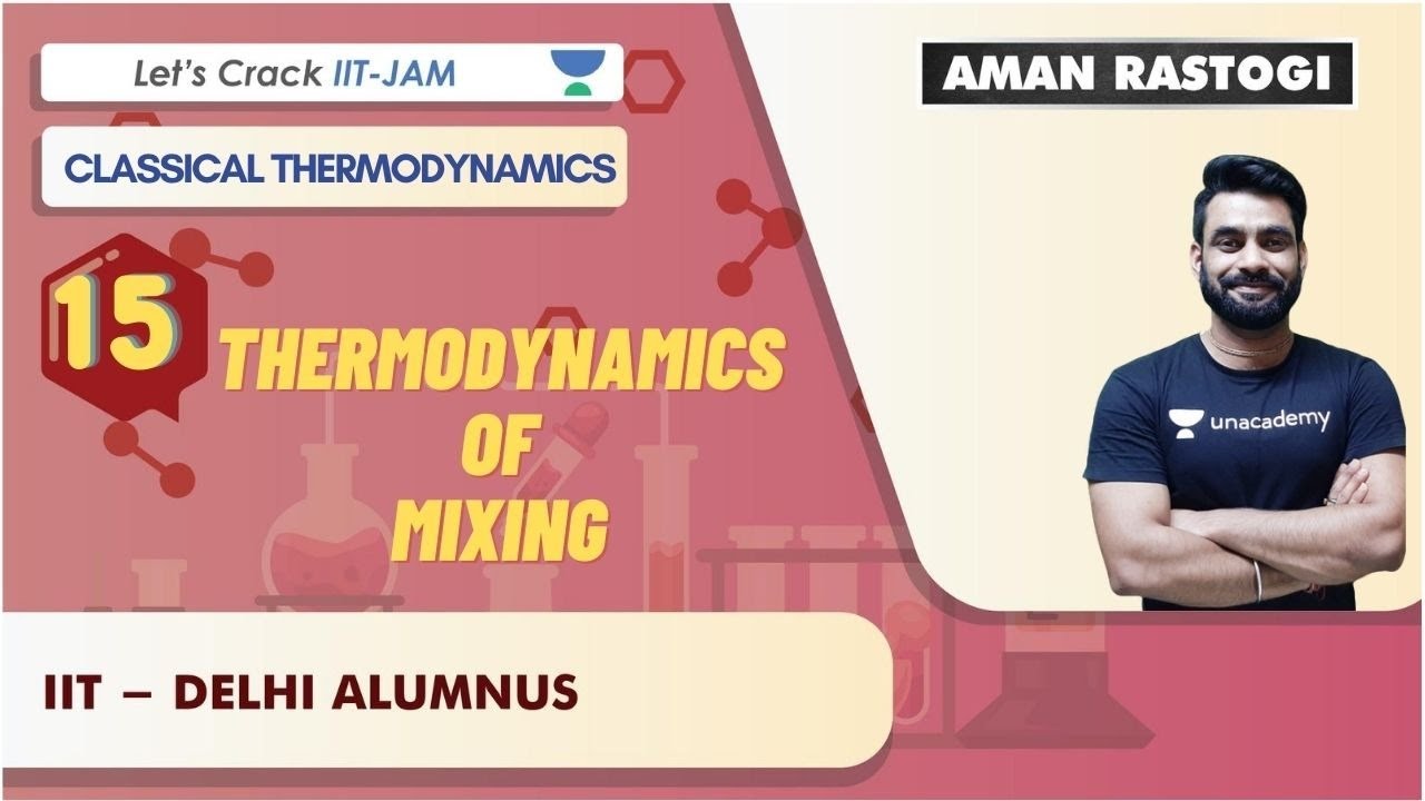 Classical Thermodynamics | Thermodynamics of Mixing | Chemistry for IIT ...
