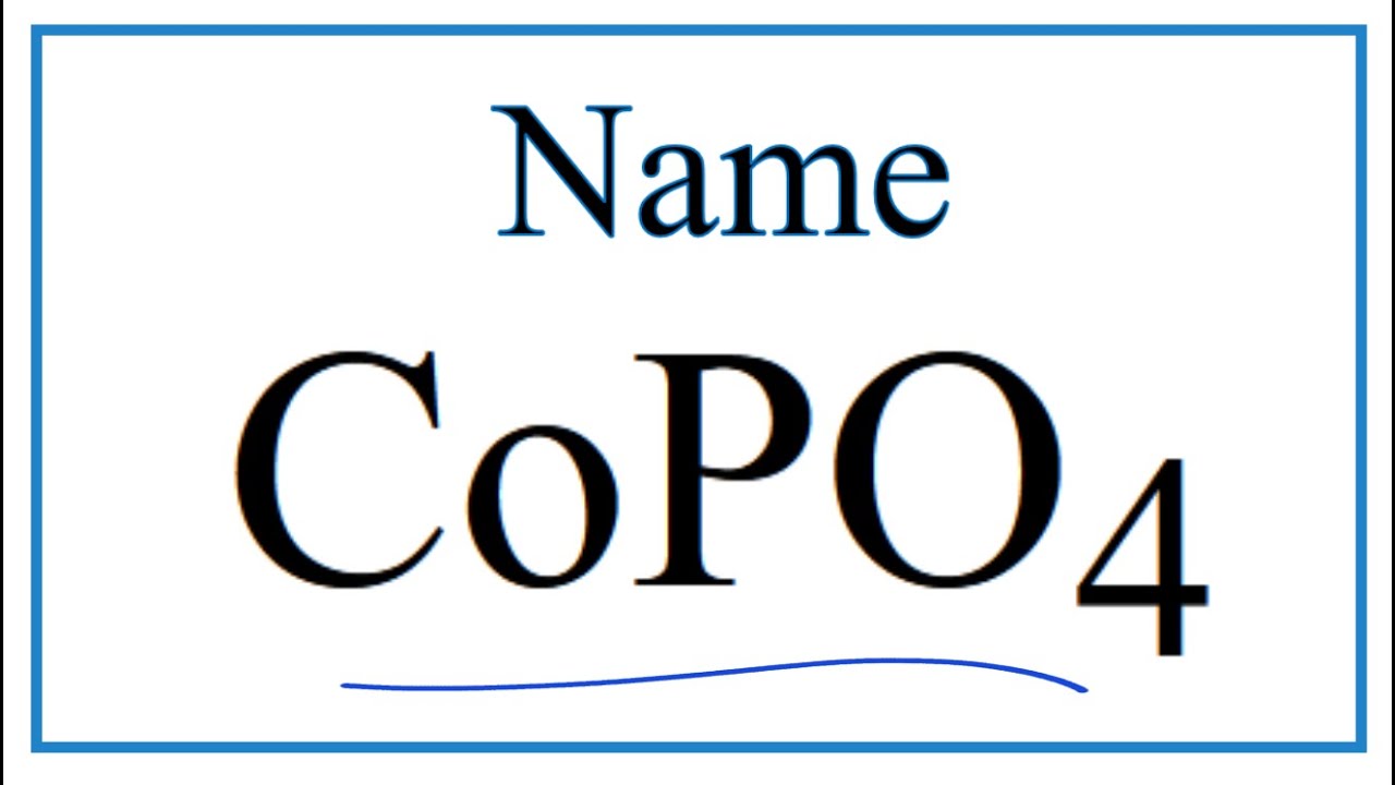 How to Write the Name for CoPO4 - YouTube