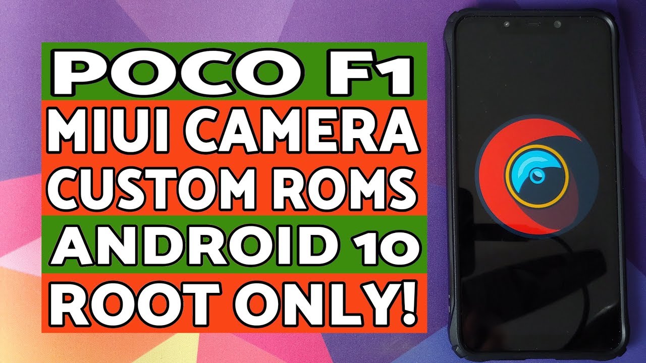 Poco F1 | MIUI Camera on Custom Roms | Android 10 | Root Only | ANX ...