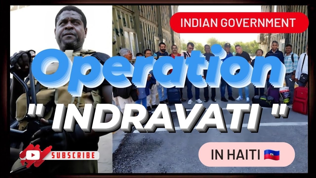 Operation Indravati launched by Indian Govt in Haiti | Detail in 3 ...