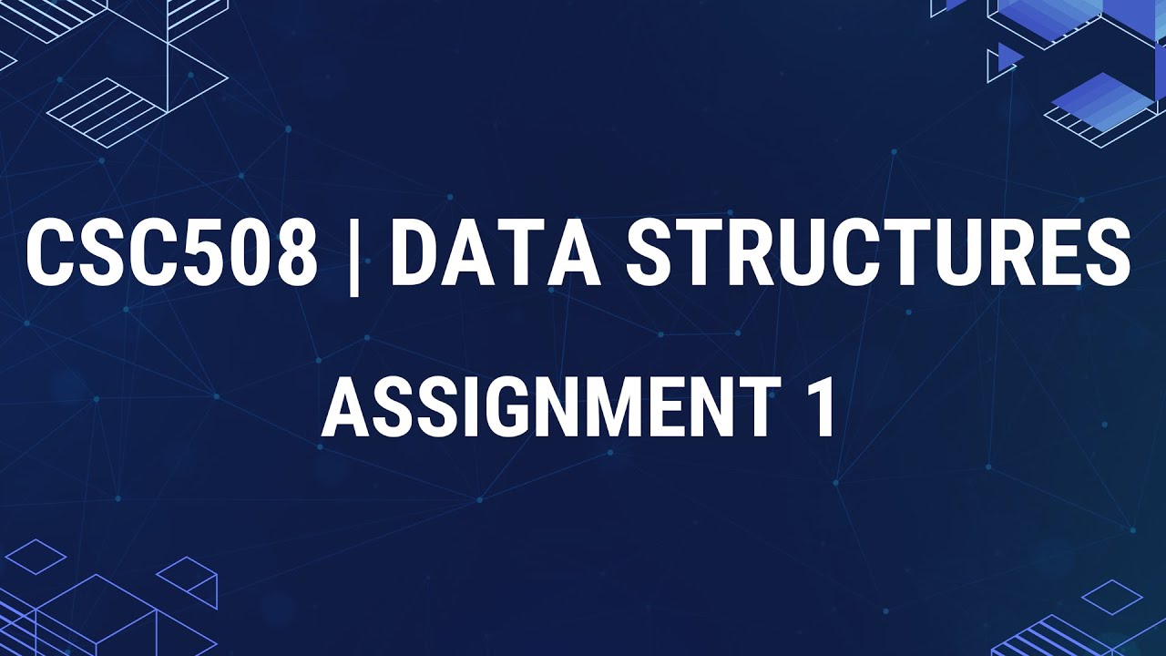 CSC508 | DATA STRUCTURE | ASSIGNMENT 1 - YouTube