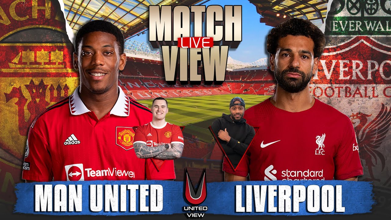 Manchester United Vs Liverpool Live Match View With Owen And Dj Youtube