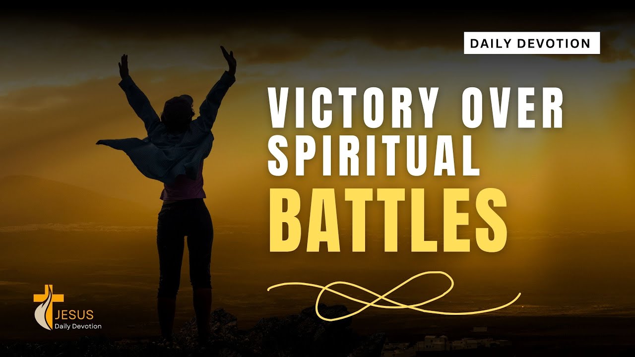How to Overcome Spiritual Battles and Walk in Victory | Morning ...