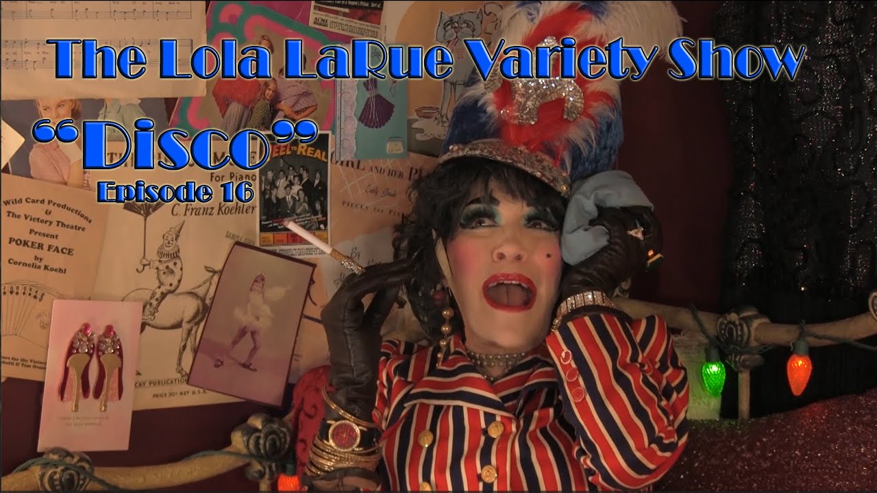 The Lola LaRue Variety Show - DISCO! Episode 16 - YouTube