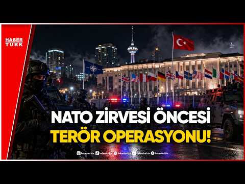 Ankara'da Dev Terör Operasyonu: NATO Zirvesi Öncesi 209 Gözaltı!