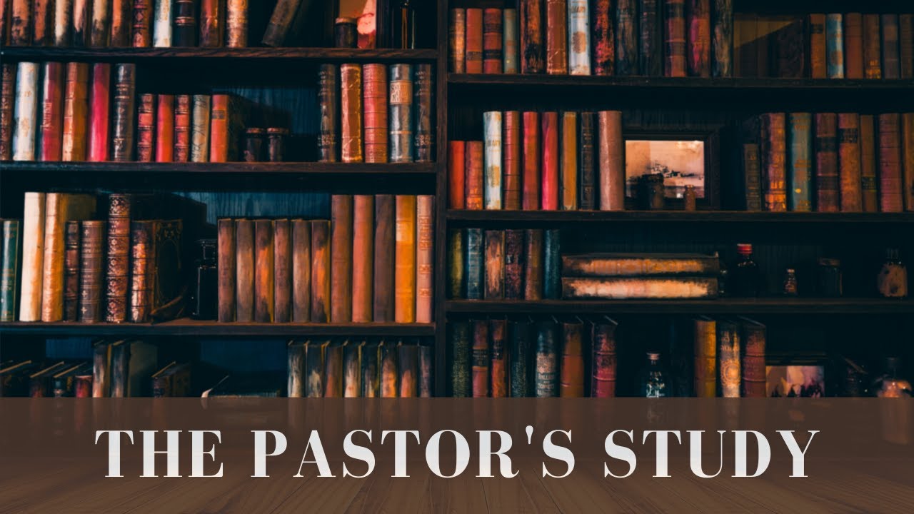 The Pastor's Study, March 7 2021 - YouTube