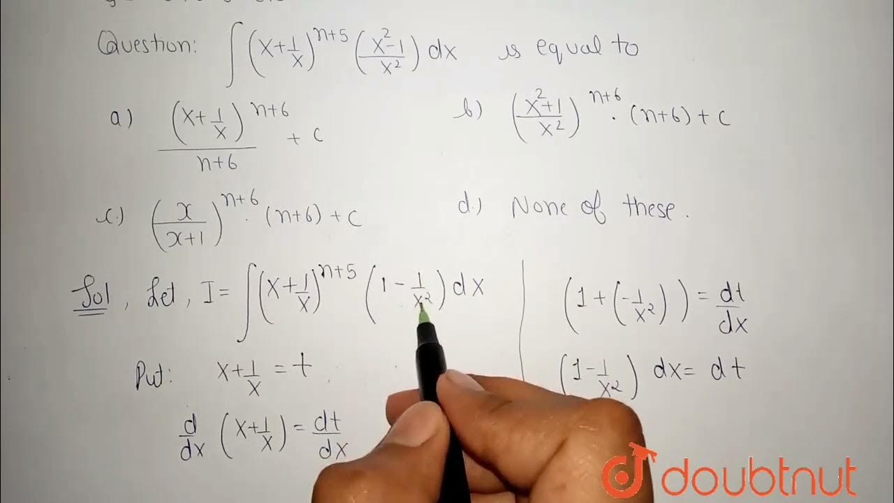 int(x+(1)/(x))^(n+5).((x^(2)-1)/(x^(2)))dx is equal to | 12 | INDEFINTE INTEGRAL | MATHS | FIIT ...