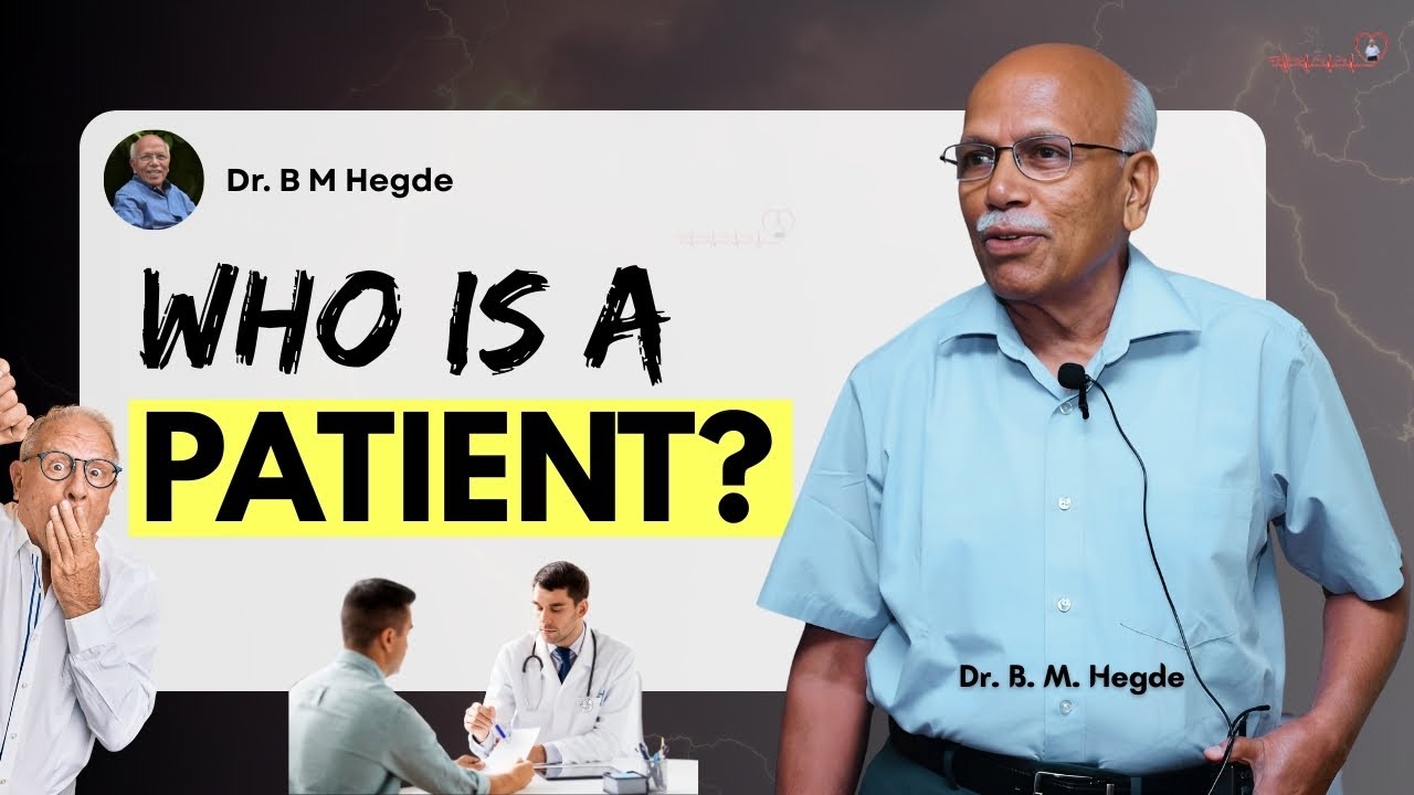 Who is a Patient? Dr. B M Hegde - YouTube