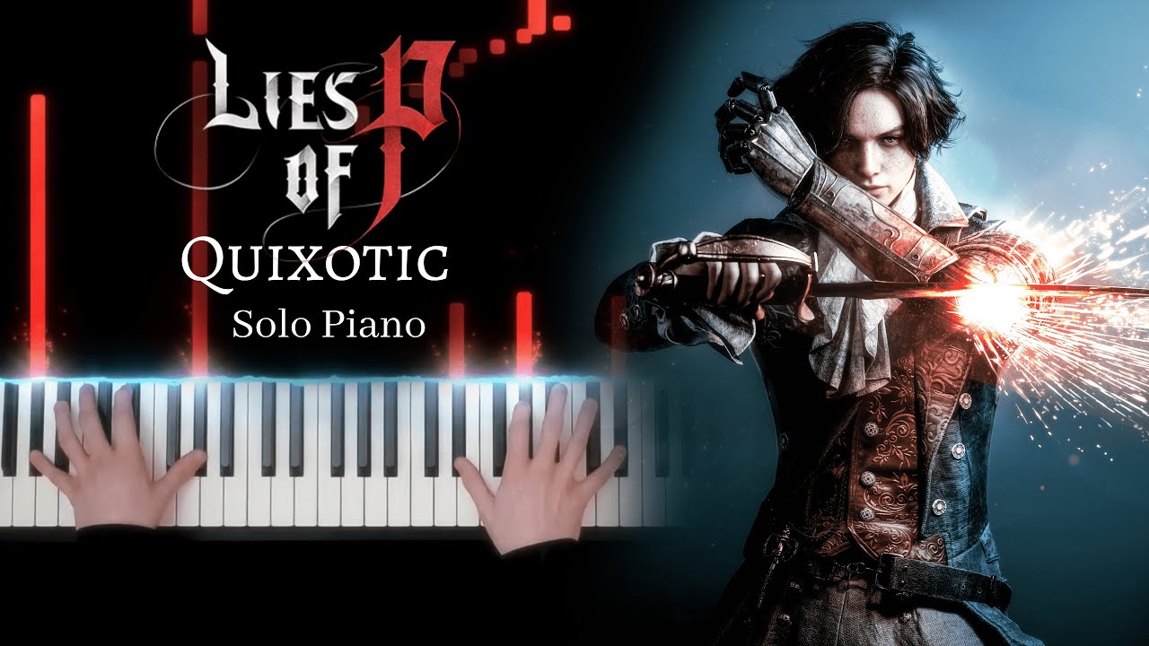 Lies of P - Quixotic - Solo Piano [+ Sheet Music] Chords - Chordify