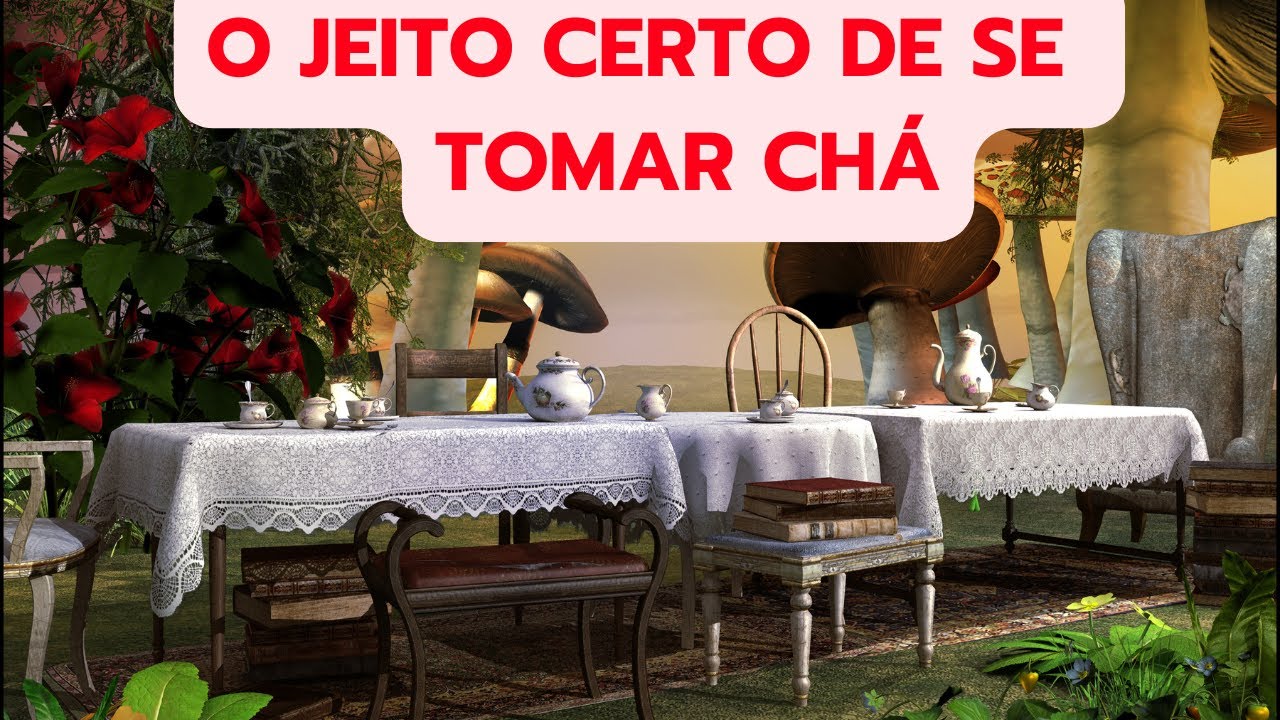 Aprenda a Tomar Chá do Jeito Certo - YouTube