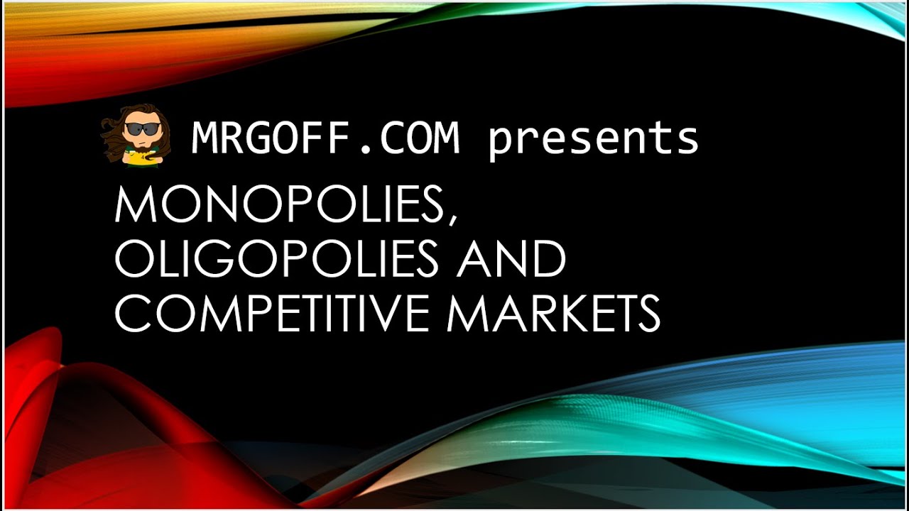 GCSE Economics: Monopolies, Oligopolies and competitive markets - YouTube